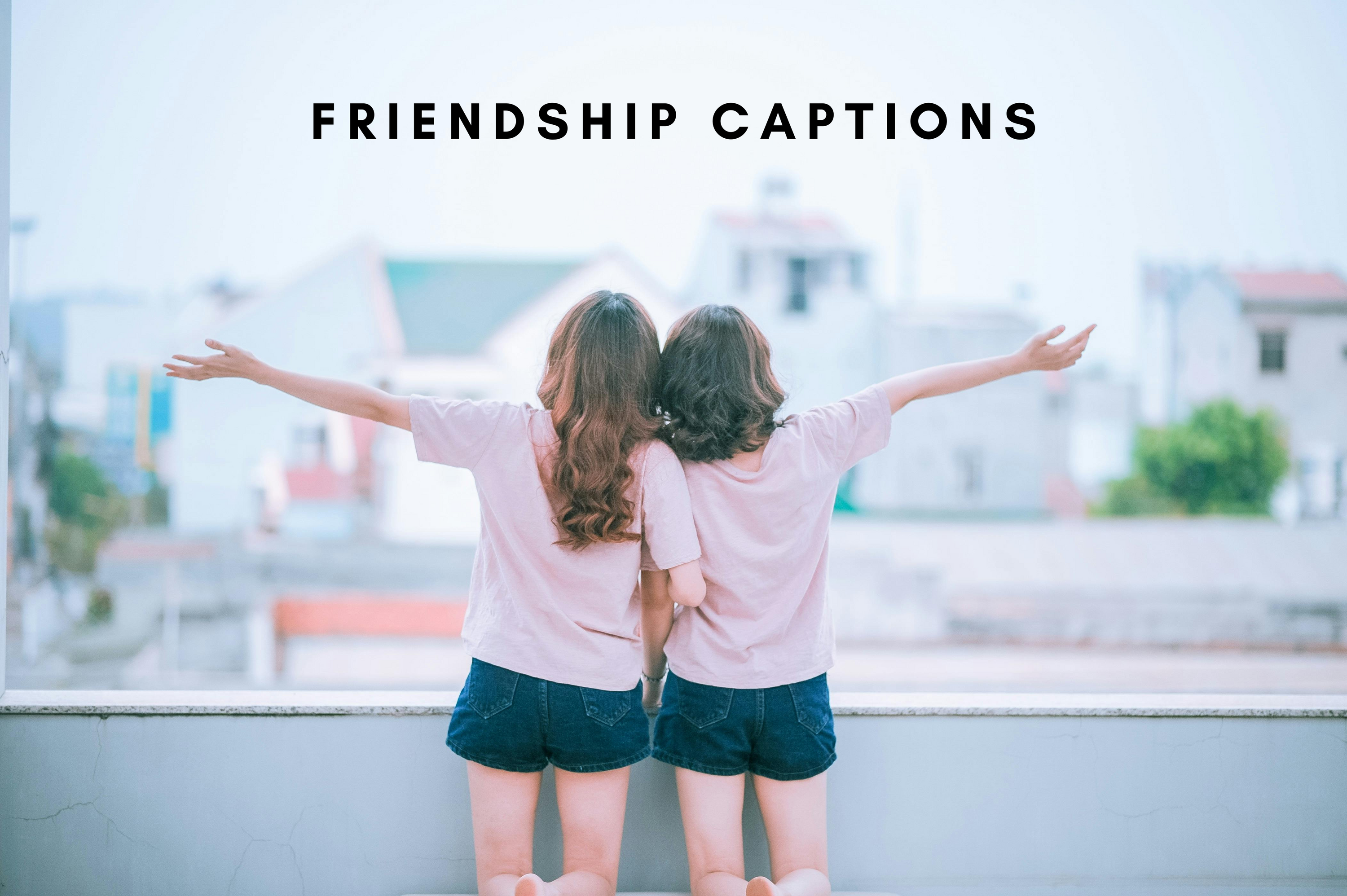 58+ Funny & Heartfelt Insta Captions for Best Friends – WeavingHomes